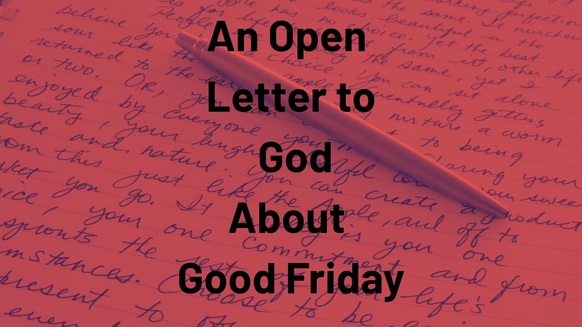 An Open Letter to God: About Good Friday | Oceanside and Carlsbad ...