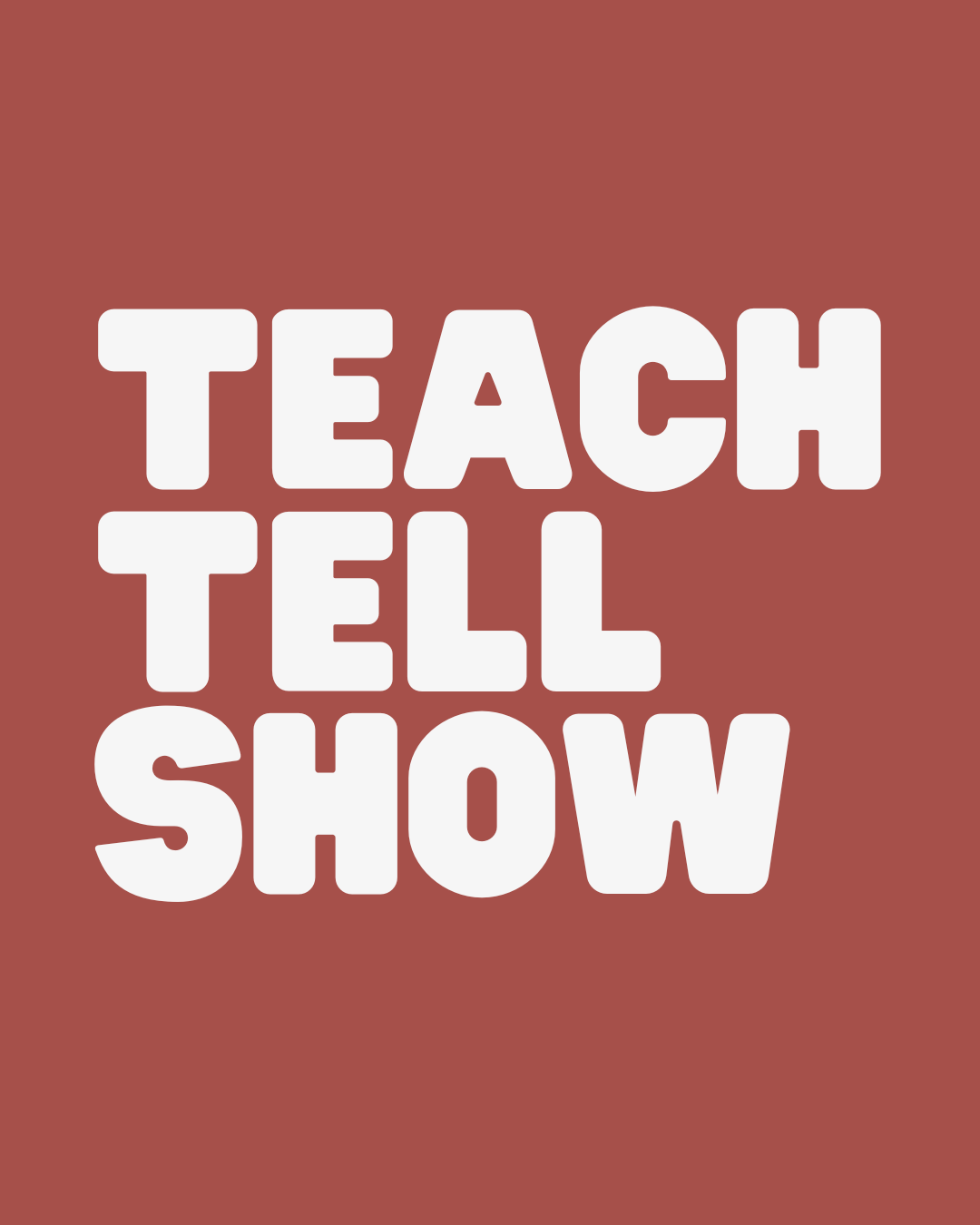 Teach Tell Show | The Crossing