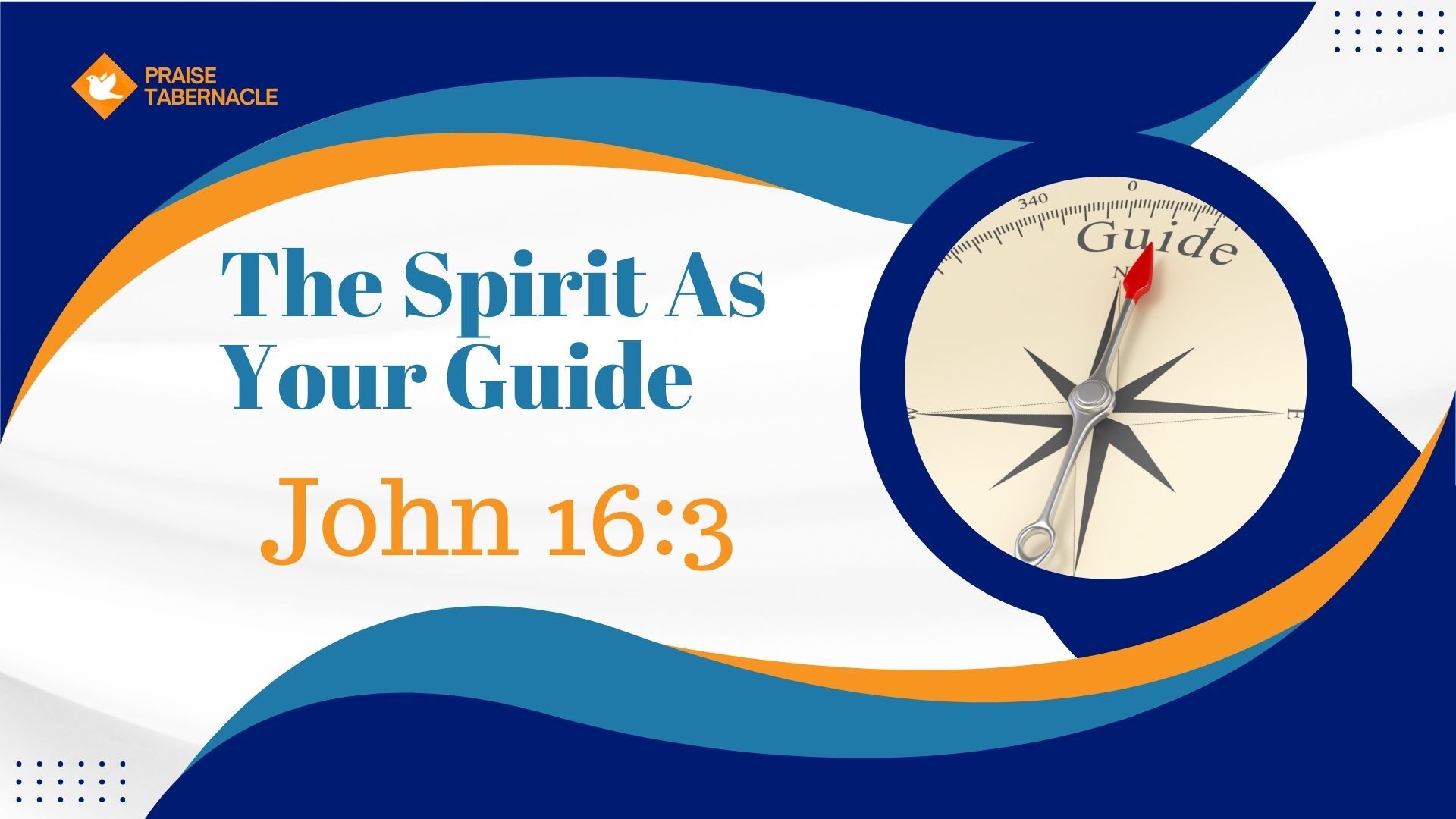The Spirit as Your Guide | Praise Tabernacle