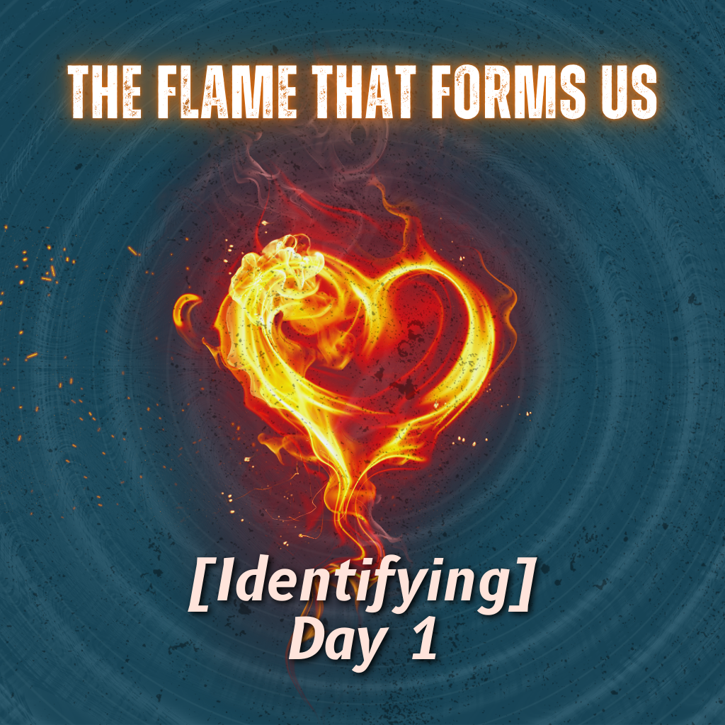 The Flame That Forms Us [Identifying] Day 1 | Fusion Church