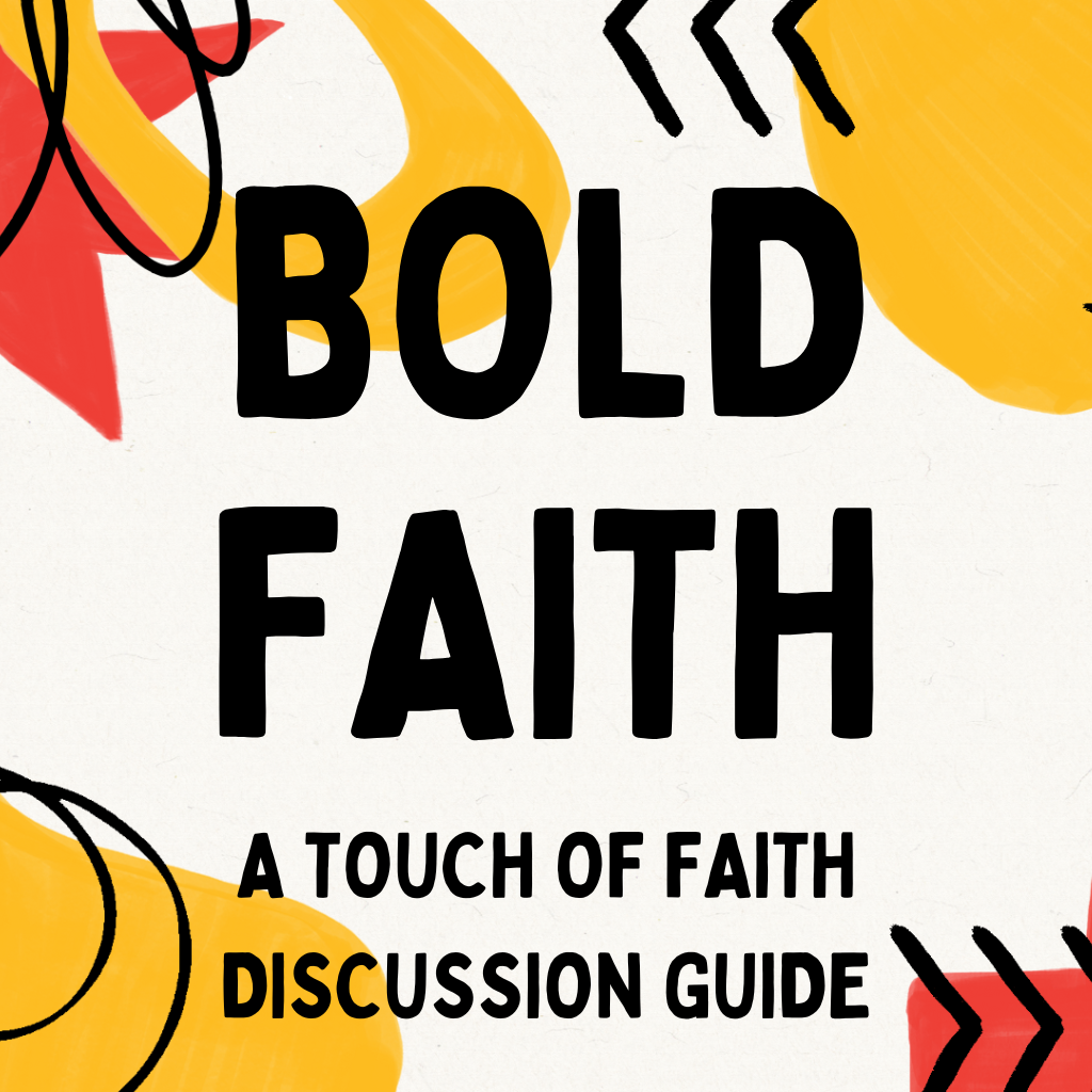 Bold Faith [A Touch Of Faith] Discussion Guide | Fusion Church