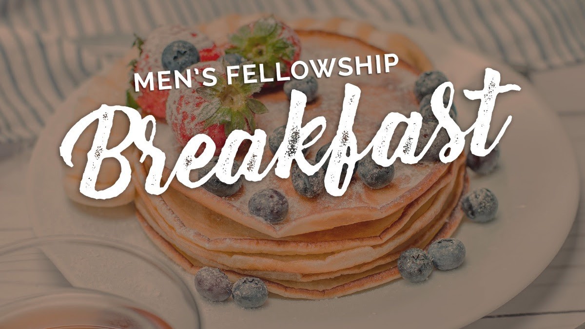 Men's Fellowship Breakfast | White Fields Community Church - Calvary ...