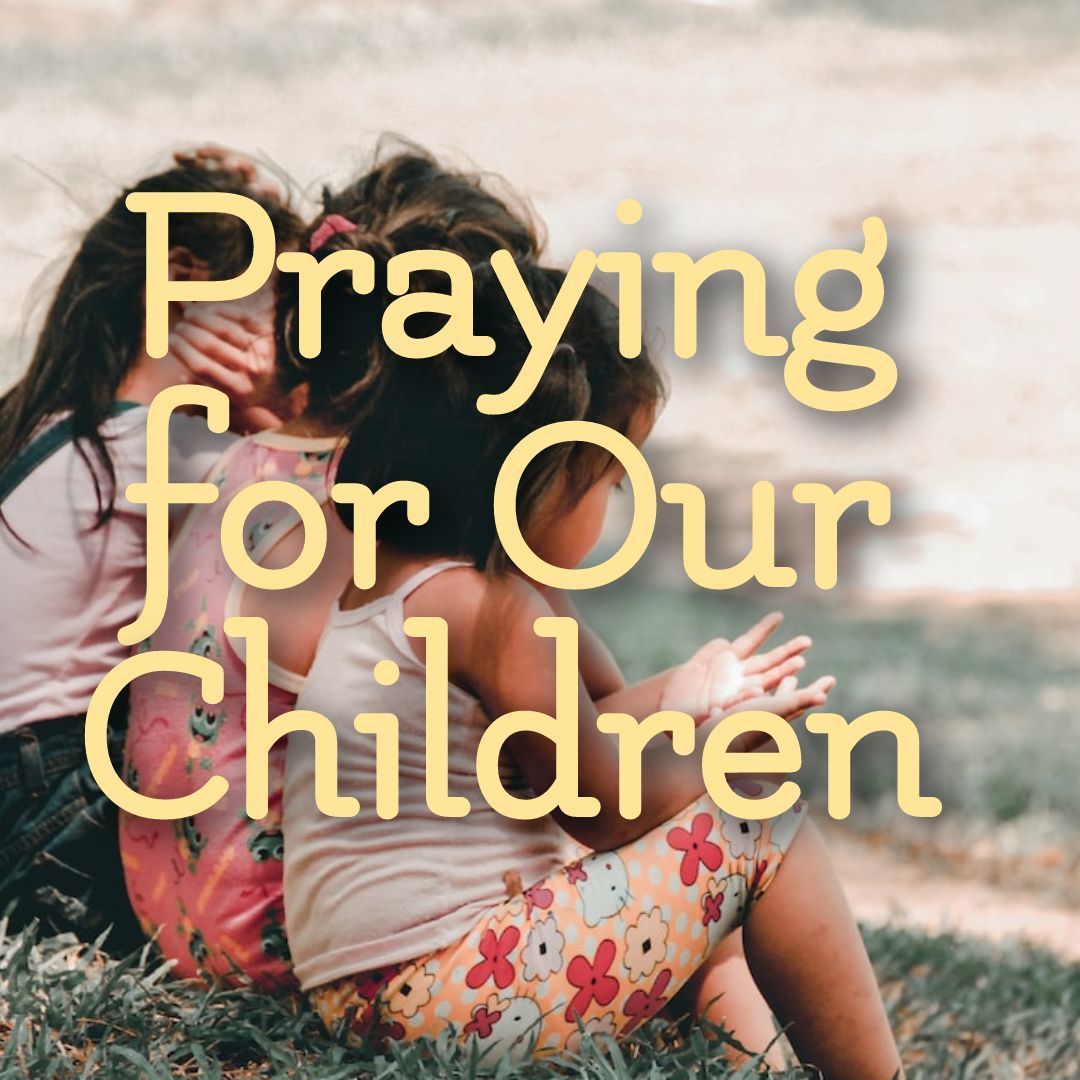I Need Help to Pray Better for My Children | Living Word
