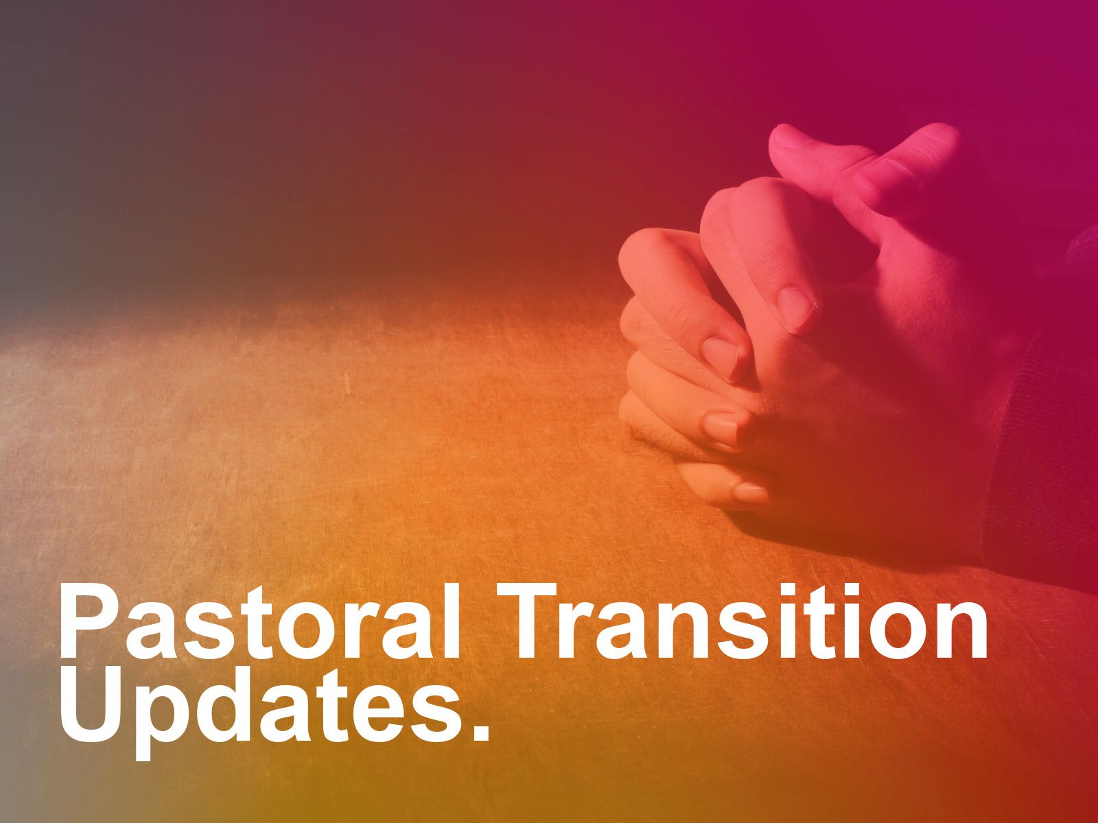 Pastoral Transition Weekly Update | CalvaryMac is a Calvary Chapel ...