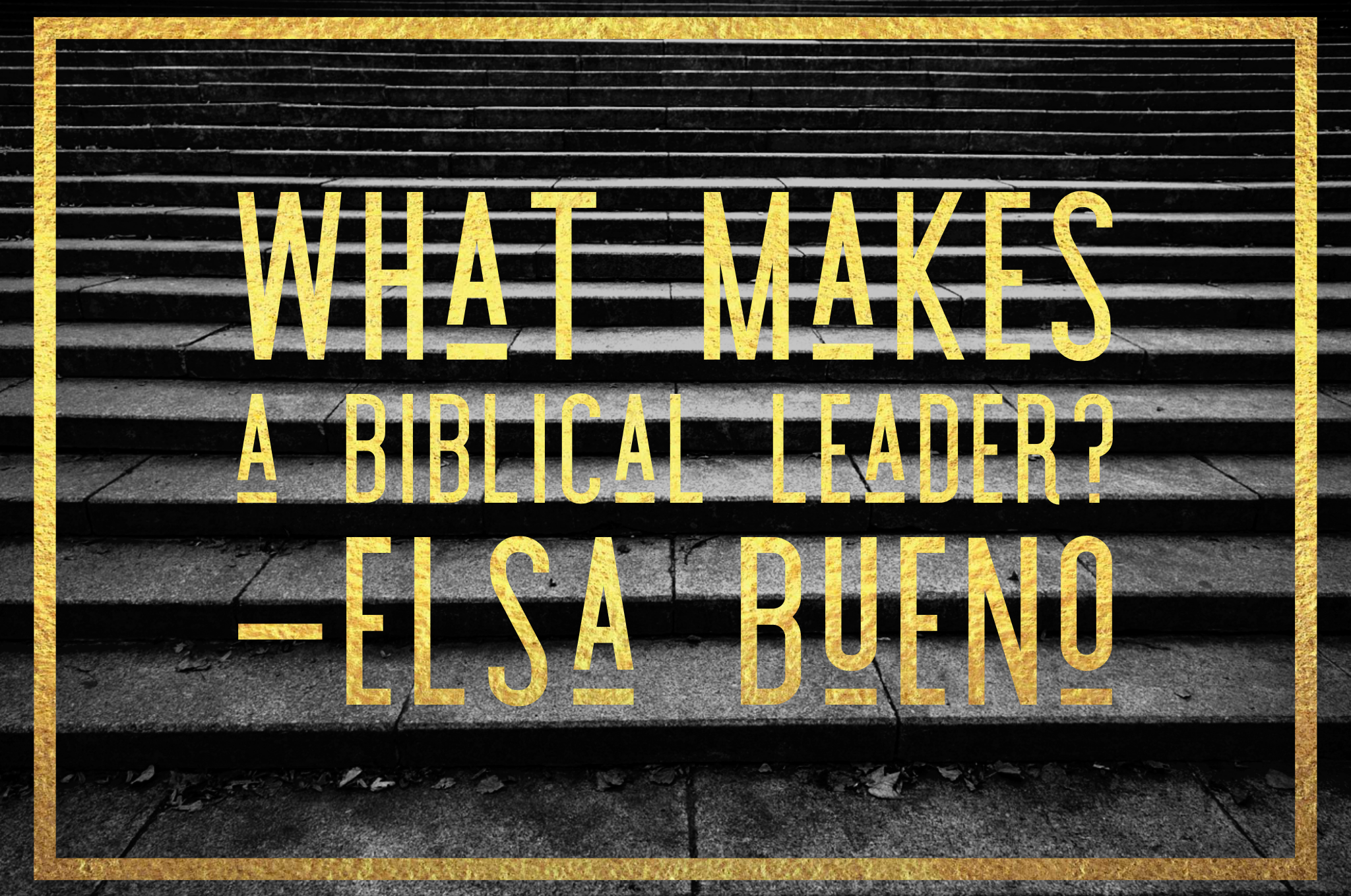 What Makes a Biblical Leader | Grace Church - AL