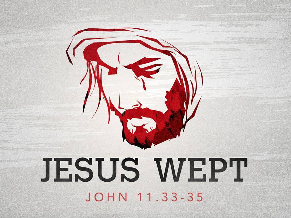 Jesus Wept | Bella Vista Community Church