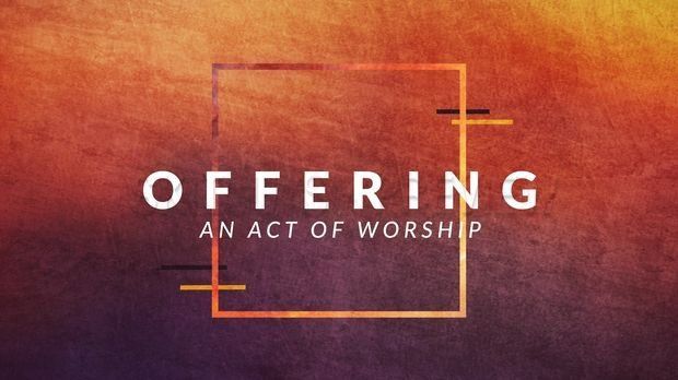 Offering - An Act of Worship | United Methodist Church of Livonia