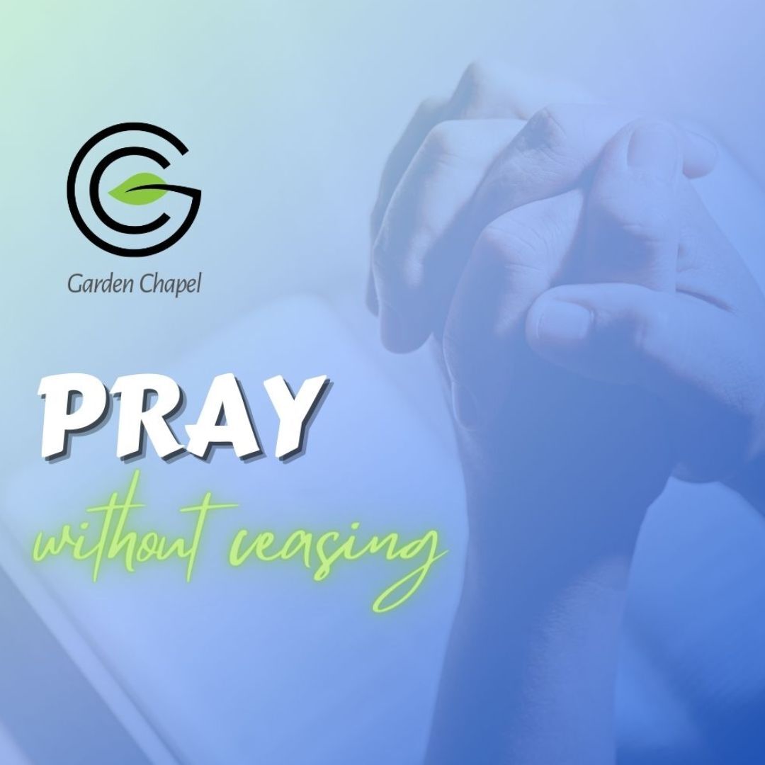 Why Pray When God Knows Everything? | Garden Chapel