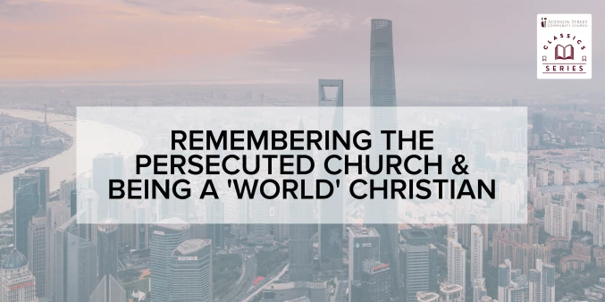 Remembering the Persecuted Church | Addison Street Community Church