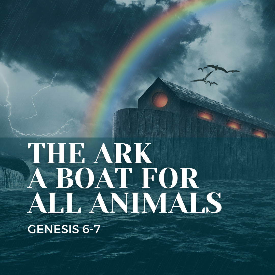 THE ARK: A BOAT FOR ALL ANIMALS | Eureka Baptist Church - AL