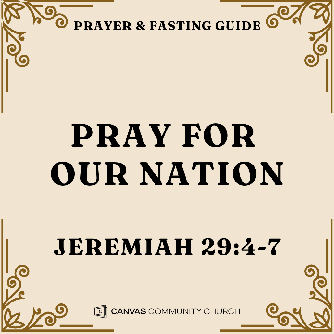 Prayer & Fasting: PRAY FOR OUR NATION | Canvas Community Church