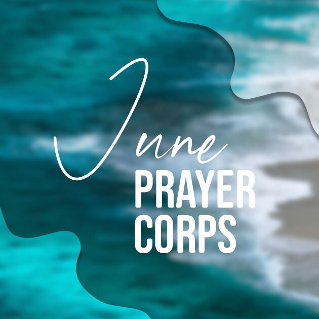2023 June Prayer Corps | World MAP