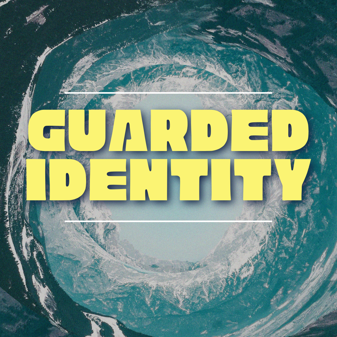 Guarded Identity | Parkway Church