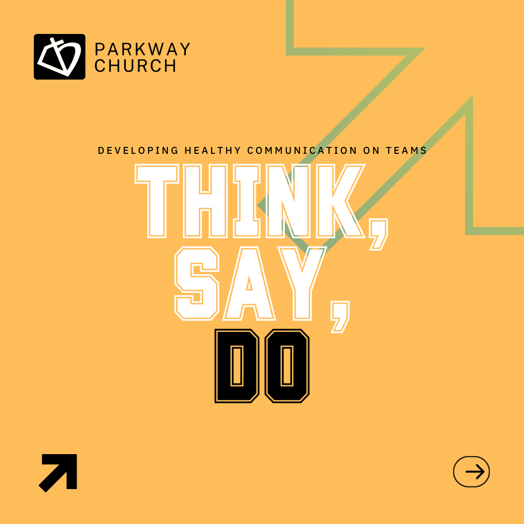 Think Say Do | Parkway Church