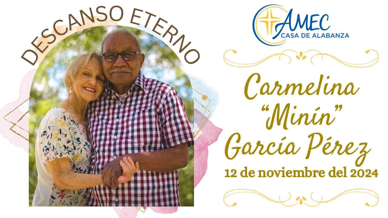 Carmelina García Pérez “Minín” | AMEC CDA Una Iglesia de Presencia