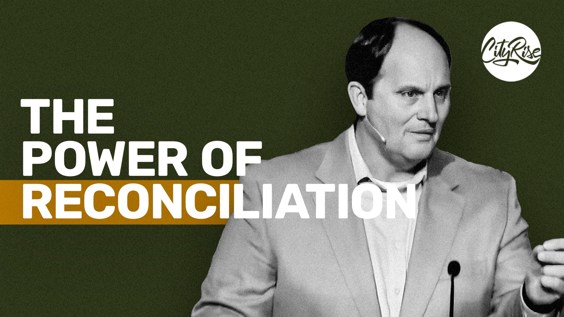 The Power of Reconciliation: Embracing God's Message of Peace | CityRise