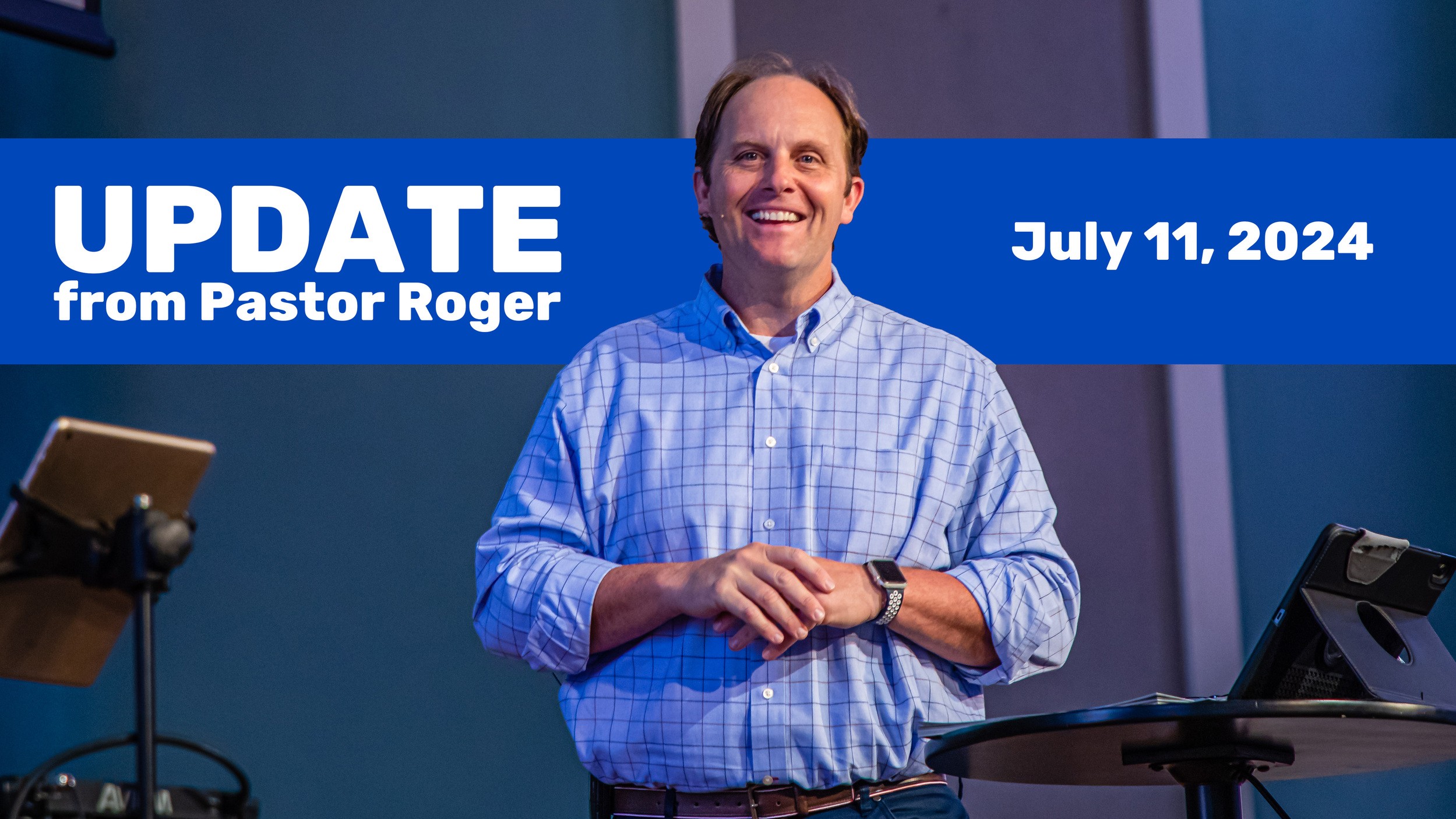 July 11, 2024 Update from Pastor Roger | CityRise