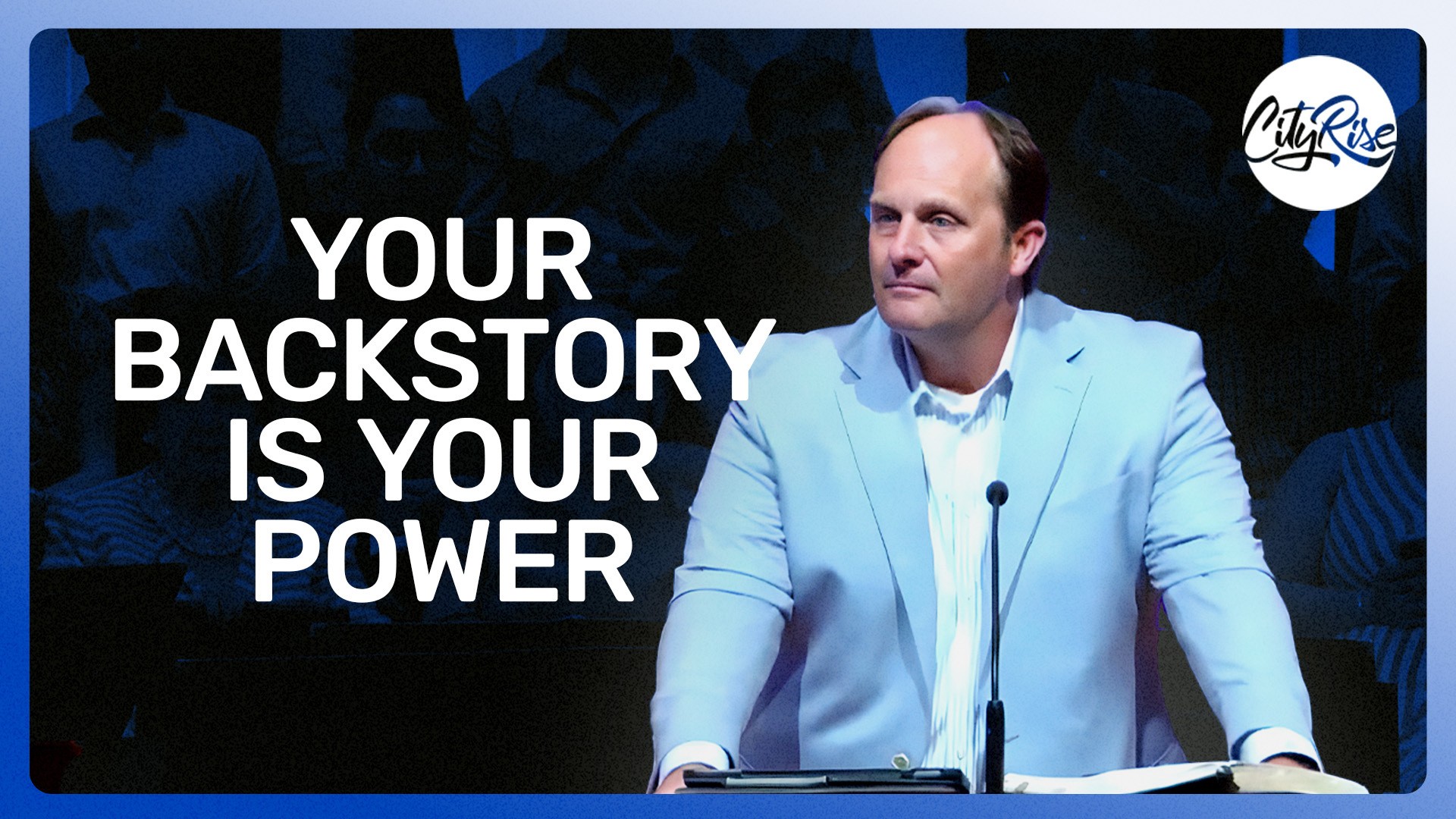 Your Backstory is Your Power | CityRise
