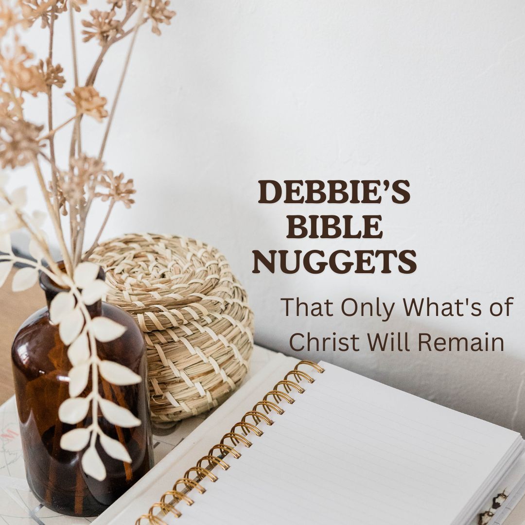 Debbie's Bible Nuggets | Calvary's Cross PHC