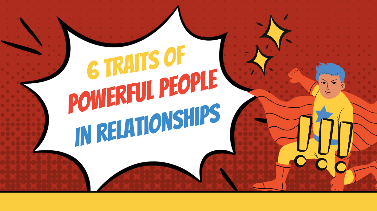 6 Traits of Powerful People in Relationships | Harvest Christian Fellowship
