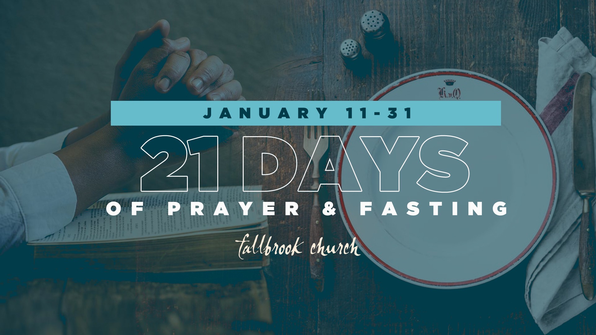 21 Days of Prayer & Fasting - Day 1 | Fallbrook Church