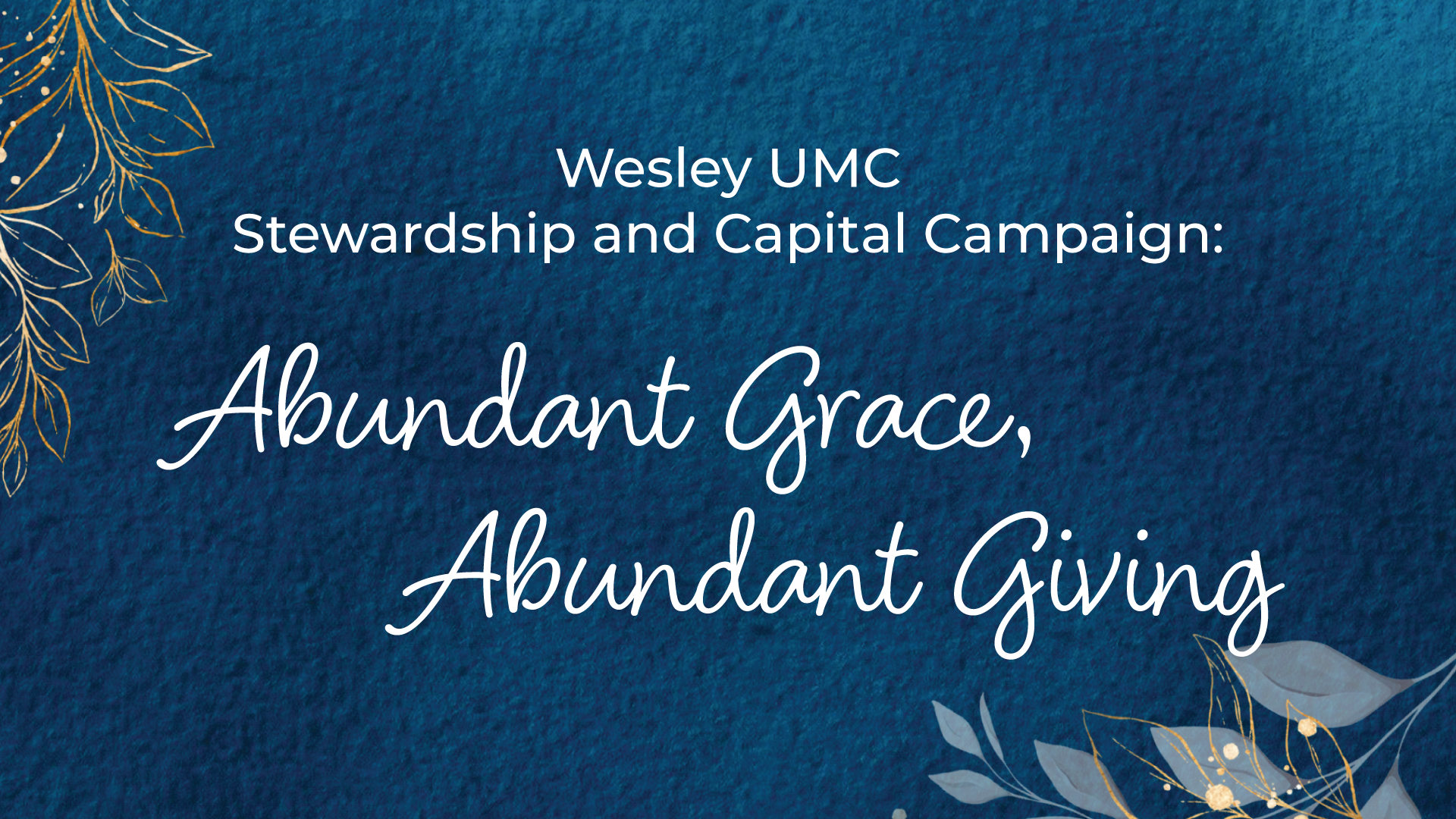 Stewardship and Capital Campaign: Abundant Grace, Abundant Giving ...