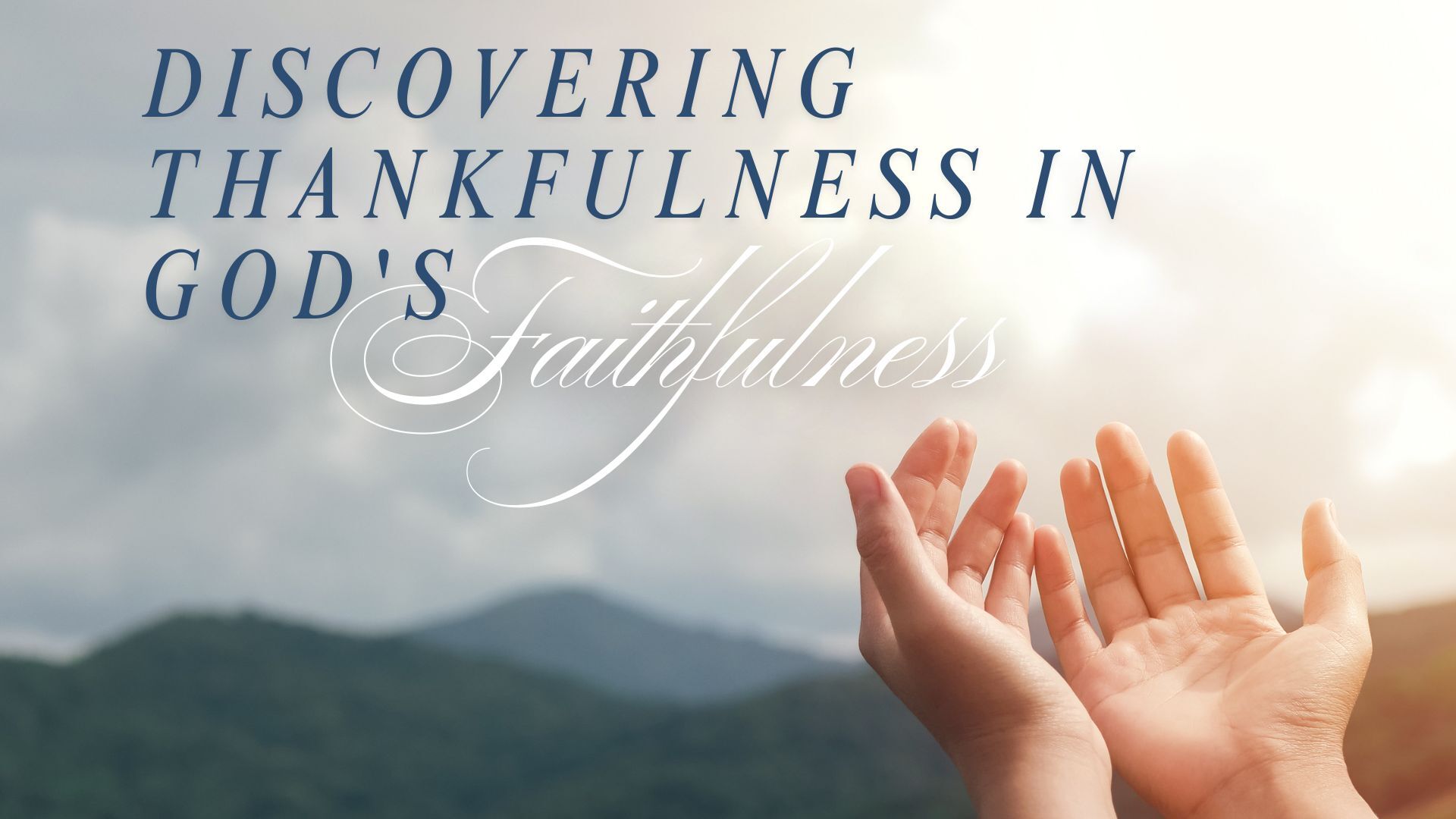 Discovering Thankfulness in God's Faithfulness | St. Peter's Church of ...