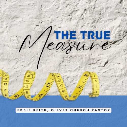 The True Measure | Olivet Church- Pittsgrove
