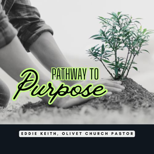 Pathway to Purpose | Olivet Church- Pittsgrove