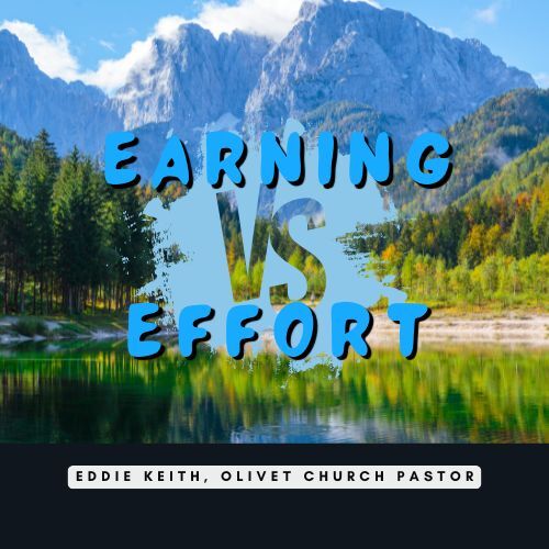 Earning vs. Effort | Olivet Church- Pittsgrove