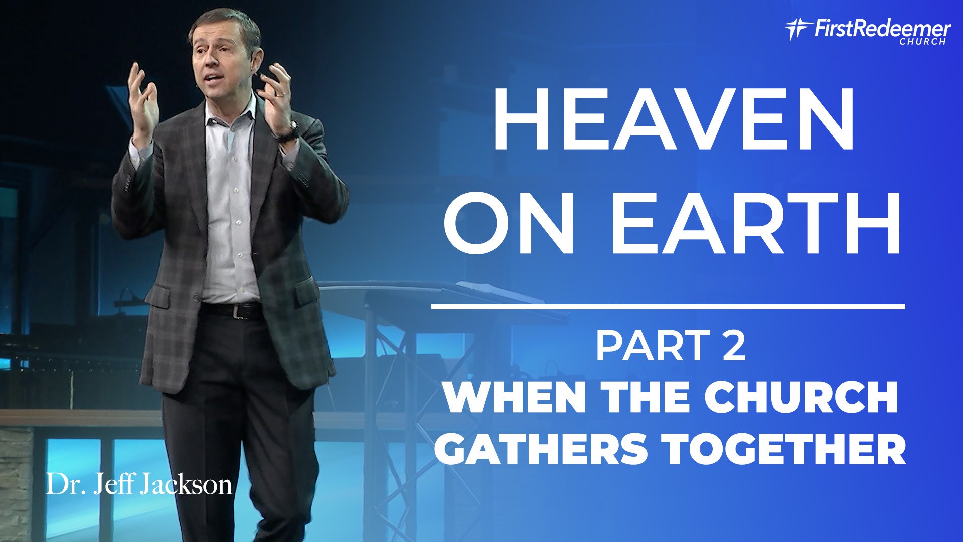 HEAVEN ON EARTH PART 2 WHEN THE CHURCH COMES TOGETHER | First Redeemer ...