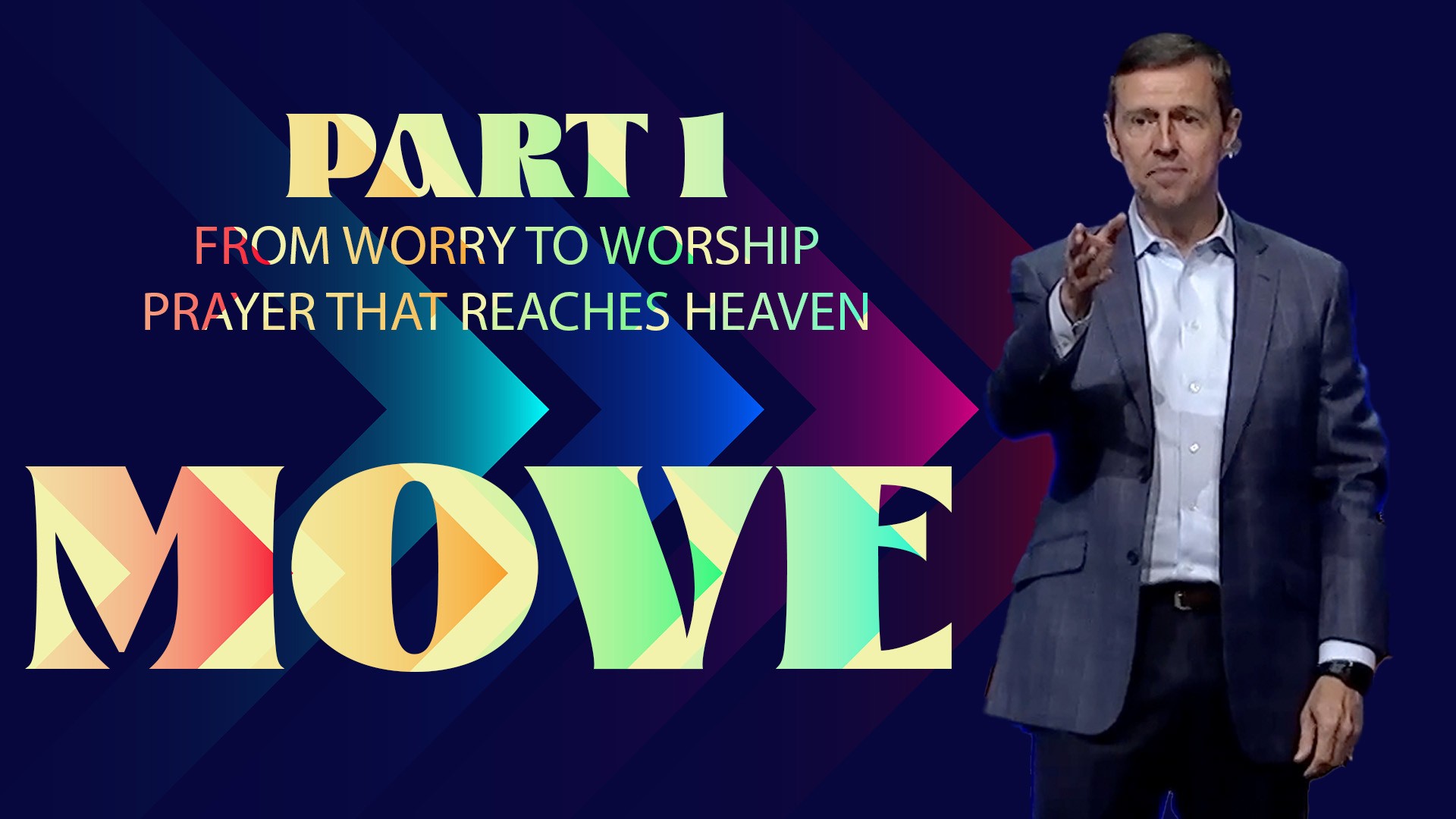 P1 MOVE FROM WORRY TO WORSHIP THROUGH PRAYER THAT REACHES HEAVEN ...