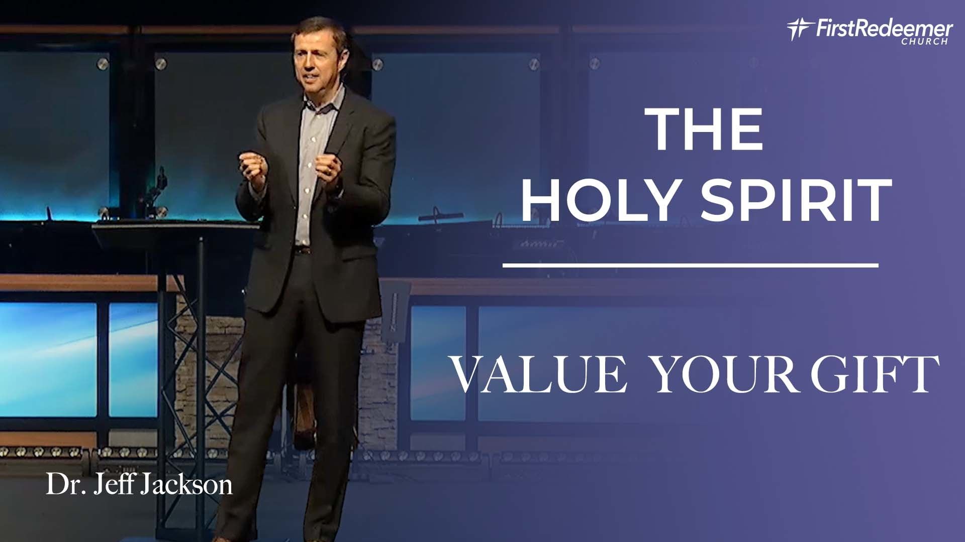 HOLY SPIRIT | P3 | VALUE YOUR GIFT | First Redeemer Church