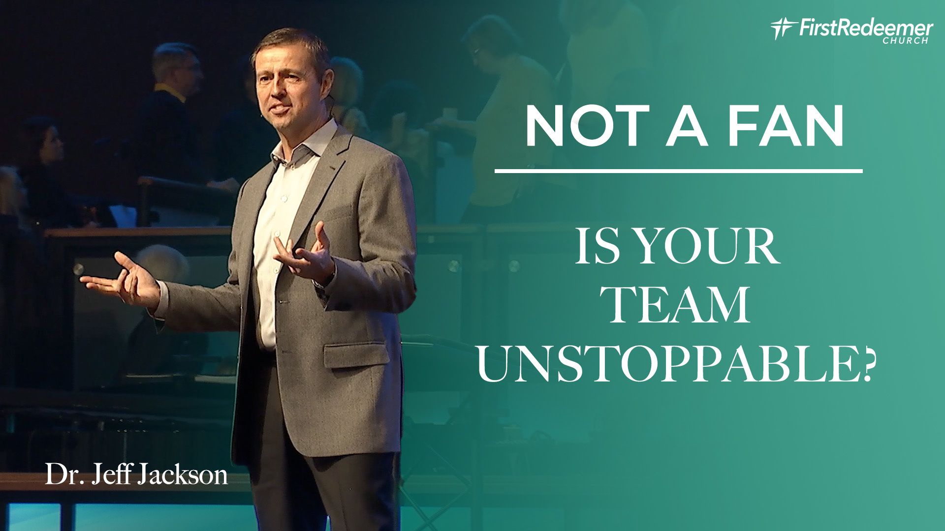 NOT A FAN | P2 | IS YOUR TEAM UNSTOPPABLE | First Redeemer Church