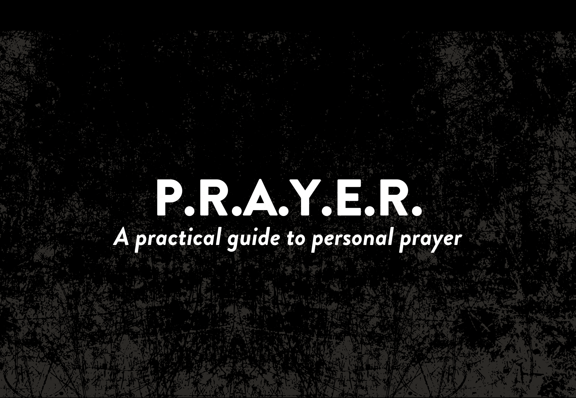 How to Use the PRAYER Acrostic in Your Daily Prayer Time | Antioch Raleigh
