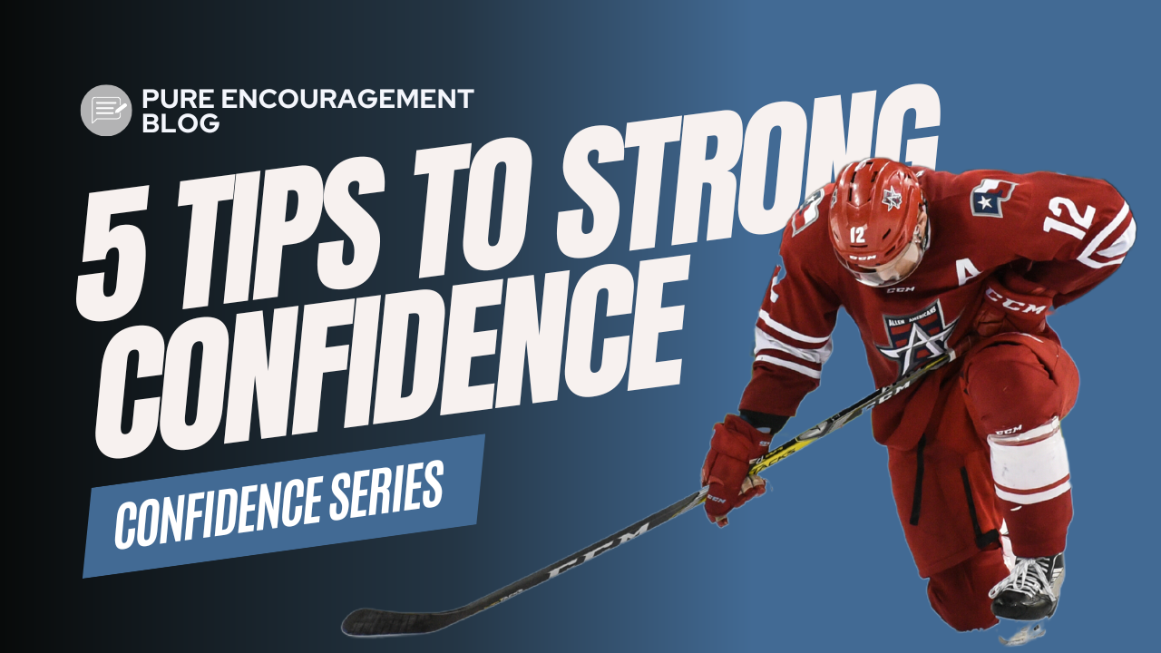 5 Tips to Strong Confidence | Pure Encouragement