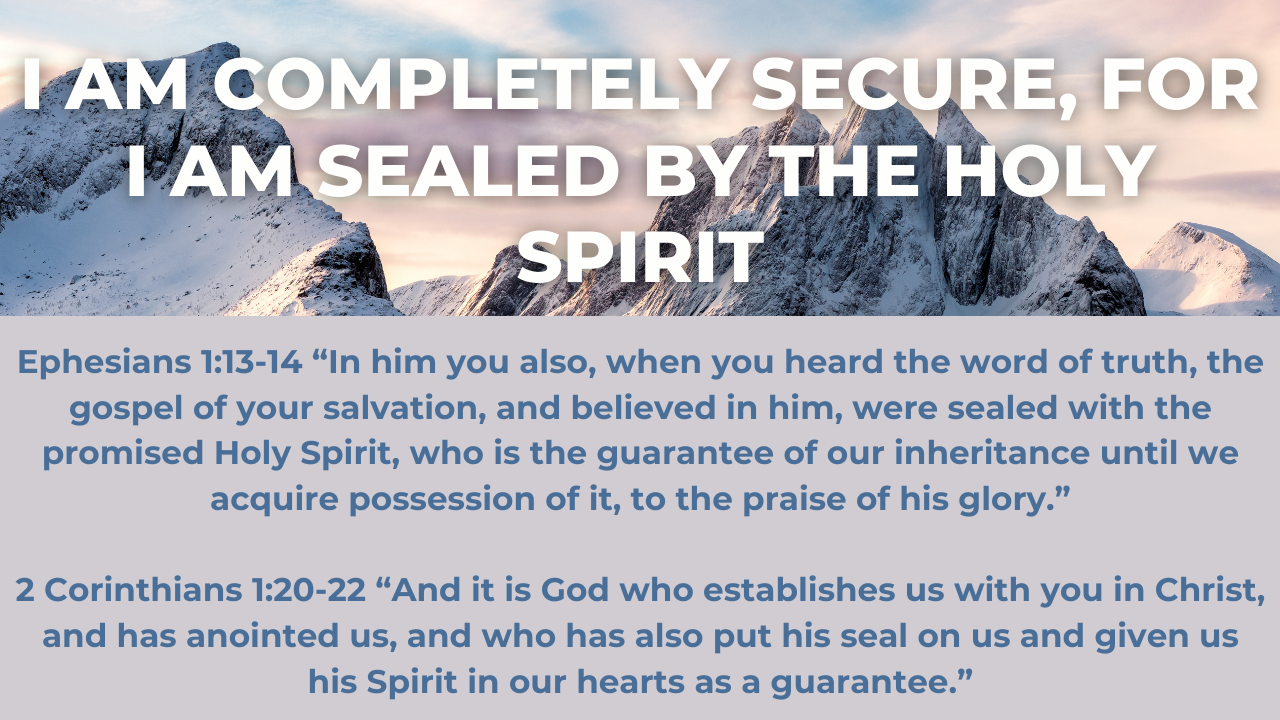 30 Day Challenge Day 20: I Am Completely Secure, For I Am Sealed By The ...