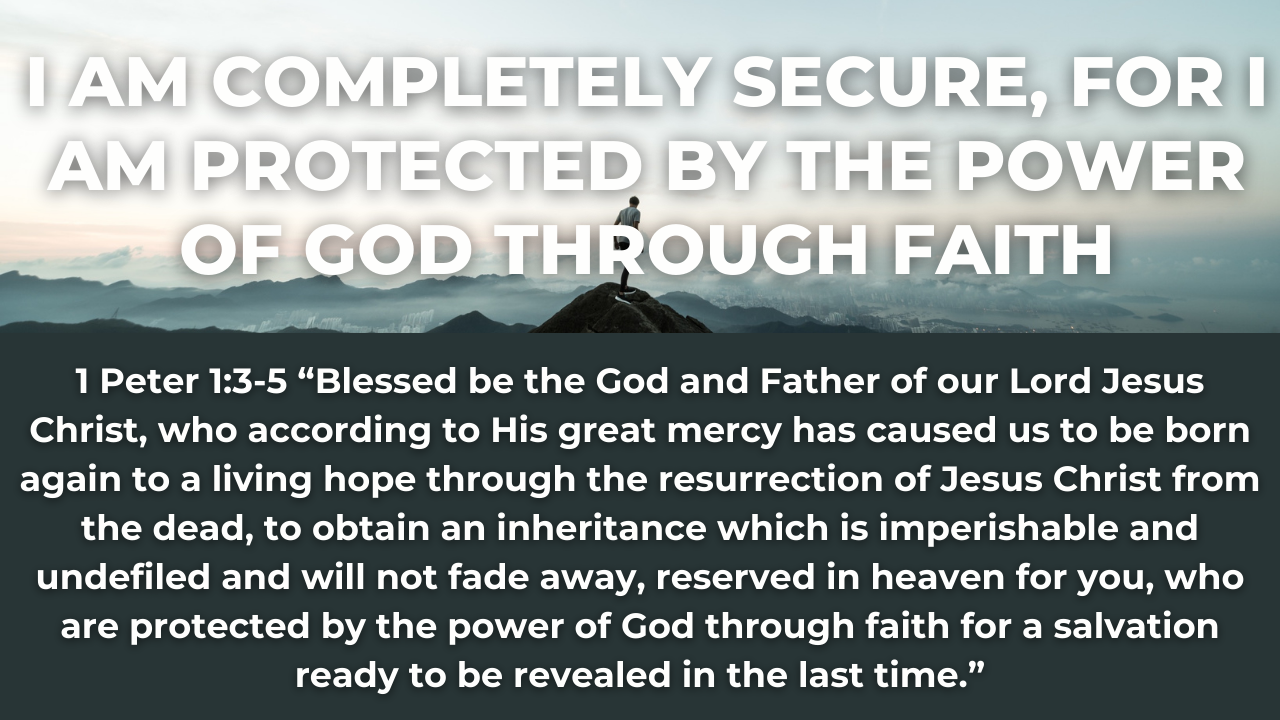 30 Day Challenge Day 21: I Am Completely Secure, For I Am Protected By ...