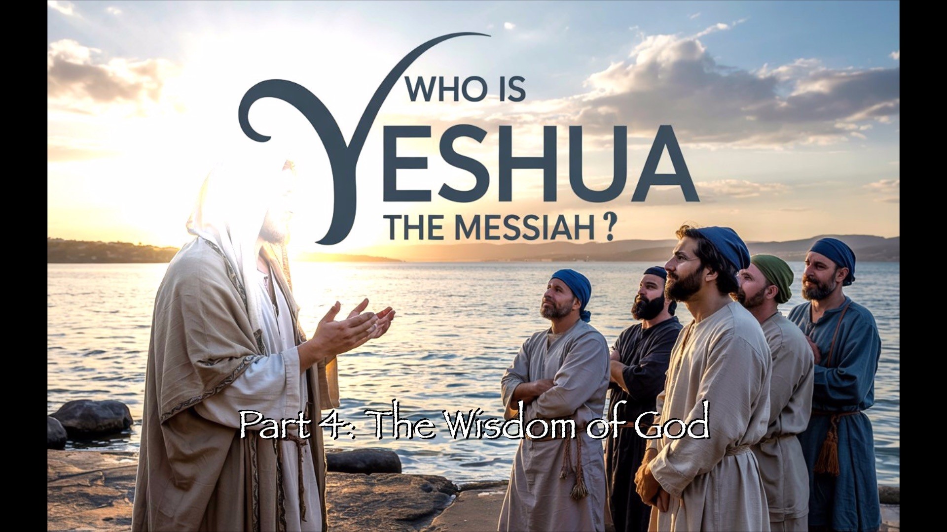 Who Is Yeshua the Messiah?, Part 4: The Wisdom of God | First Fruits ...