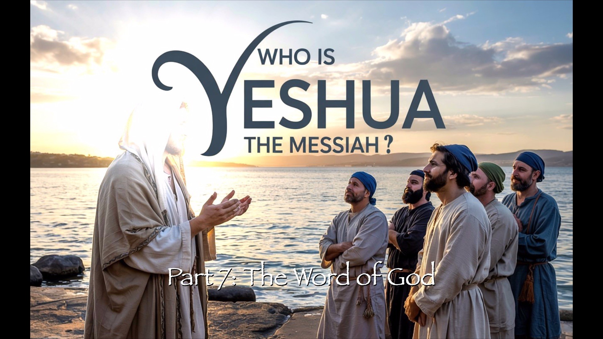 Who Is Yeshua the Messiah?, Part 7: The Word of God | First Fruits ...