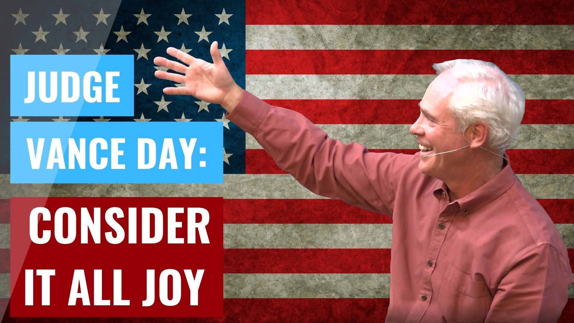 Judge Vance Day: Consider It All Joy | Rock Creek Christian Center