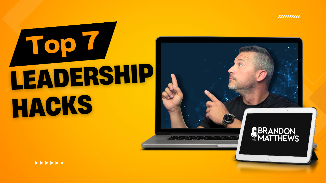The 7 Question Leadership Hack | BrandonMatthews.com