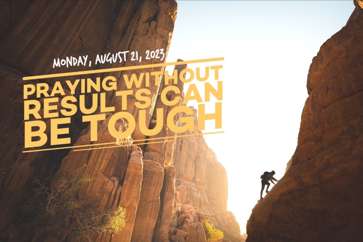 Praying Without Results Can Be Tough | RayPara