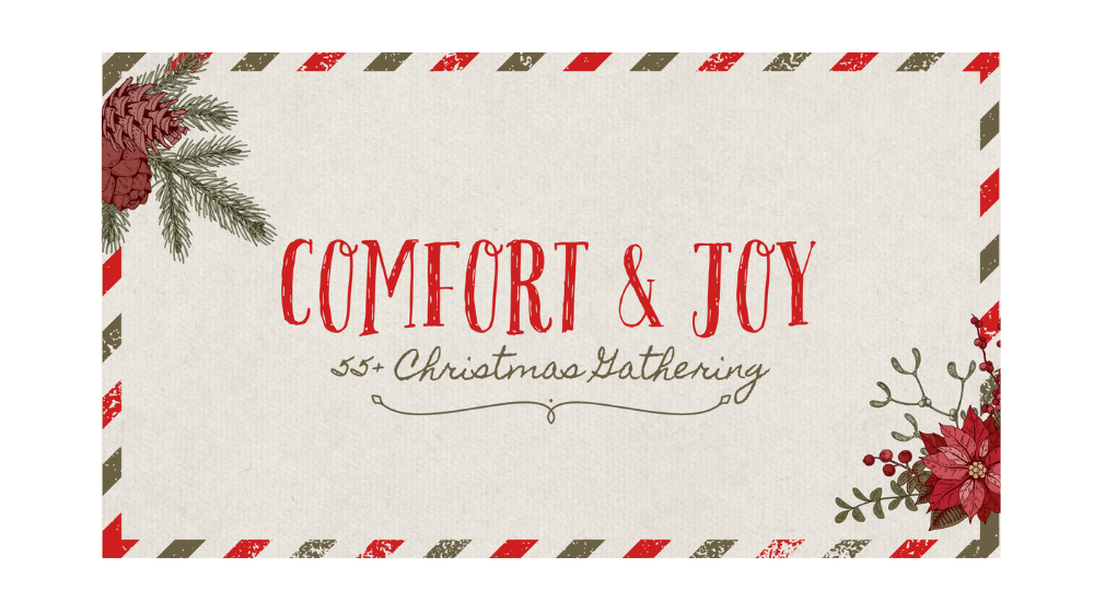 55+ Comfort and Joy Event Dec. 5 | New City Fellowship | Church In ...